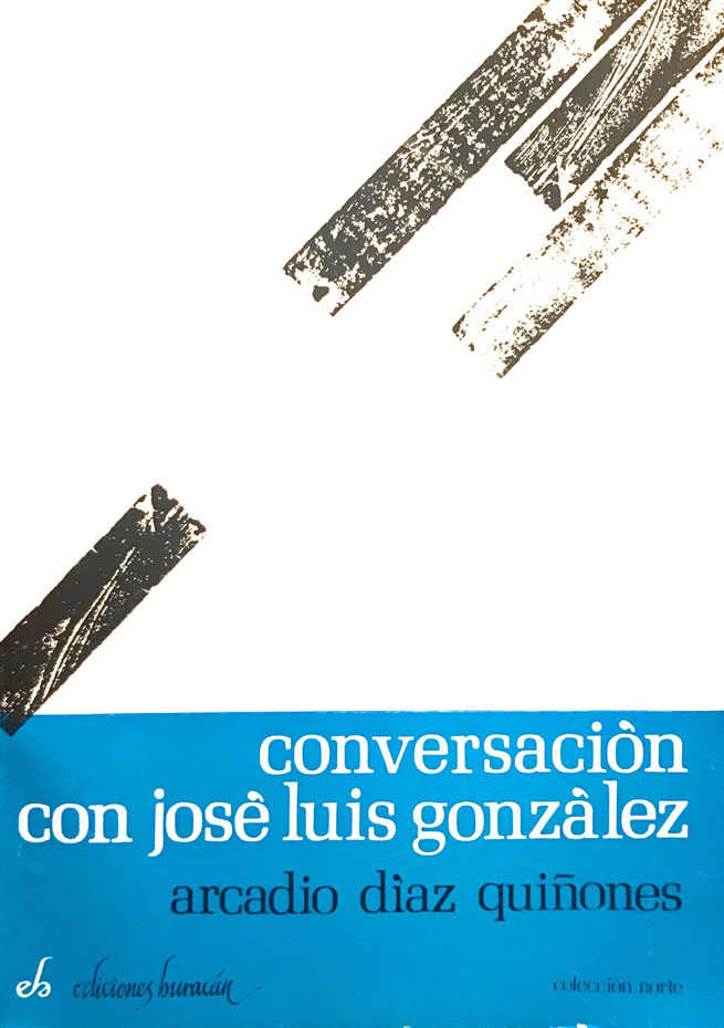 Conversación con José Luis González (1976) - Arcadio Dí­az-Quiñones